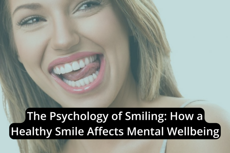 The Psychology of Smiling: How a Healthy Smile Affects Mental Wellbeing ...