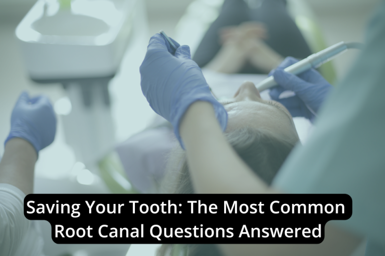 Saving Your Tooth: The Most Common Root Canal Questions Answered ...